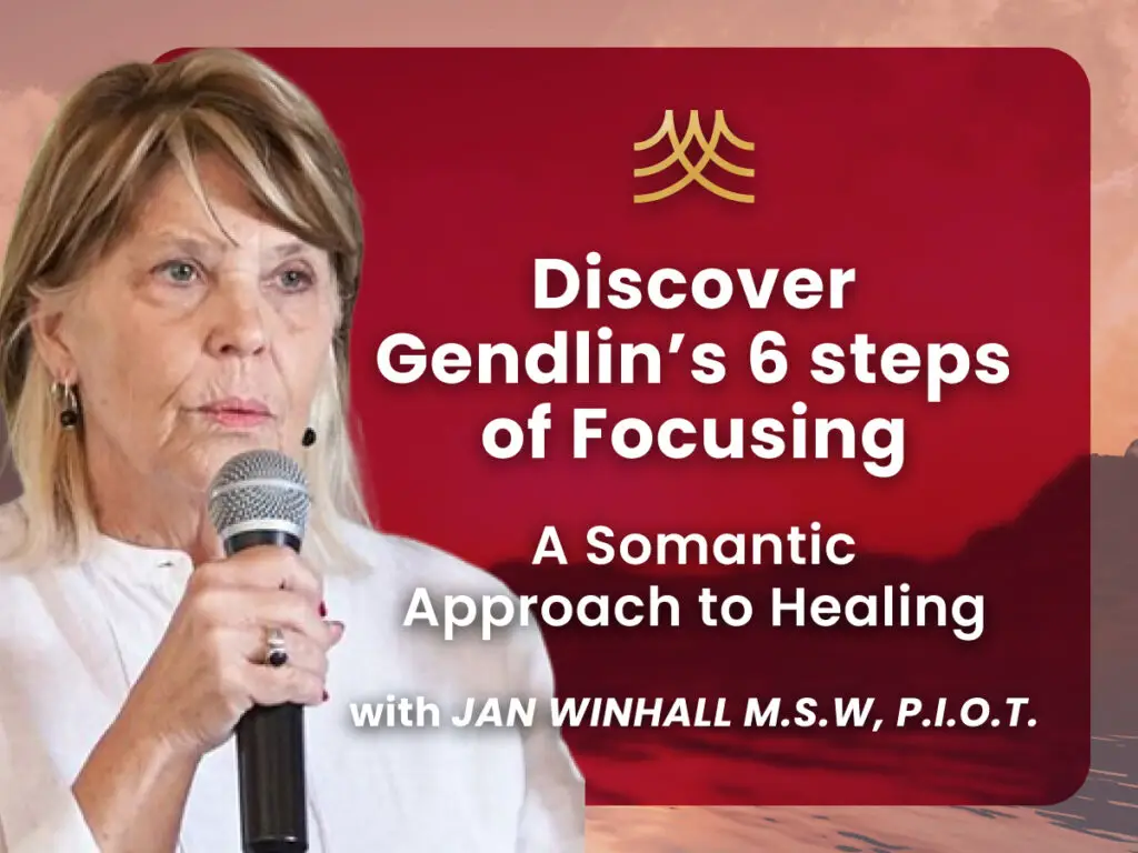 6 Steps of Focusing | Somatic Therapy Tool | with Jan Winhall