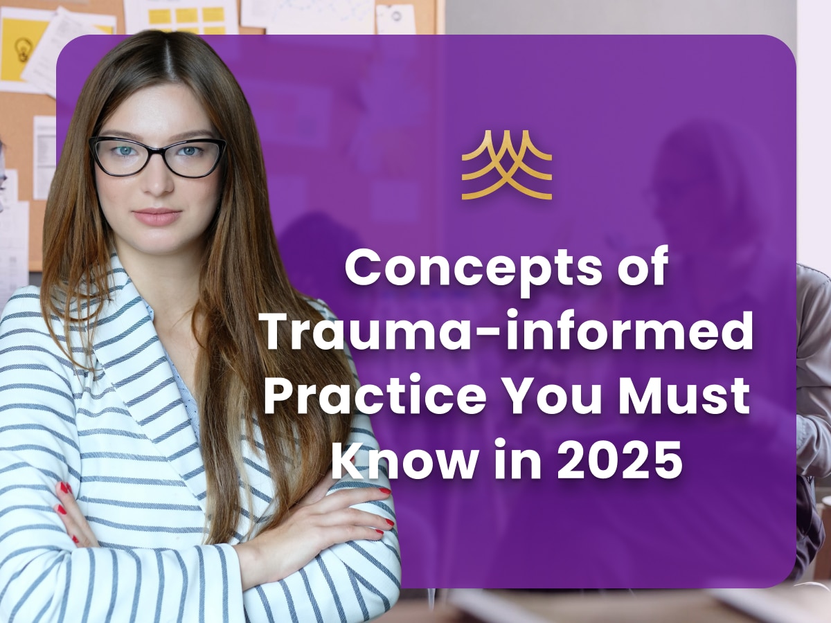 3 Key Concepts of Trauma-Informed Practice