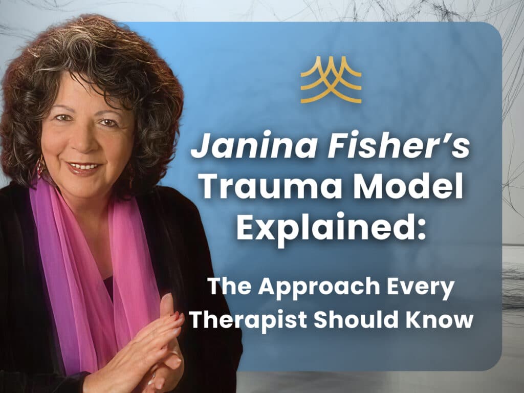 Why Janina Fisher’s Trauma Therapy Techniques Stand Out